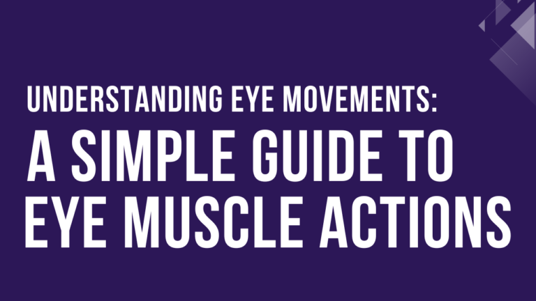Understanding Eye Movements: A Simple Guide to Extraocular Muscle ...